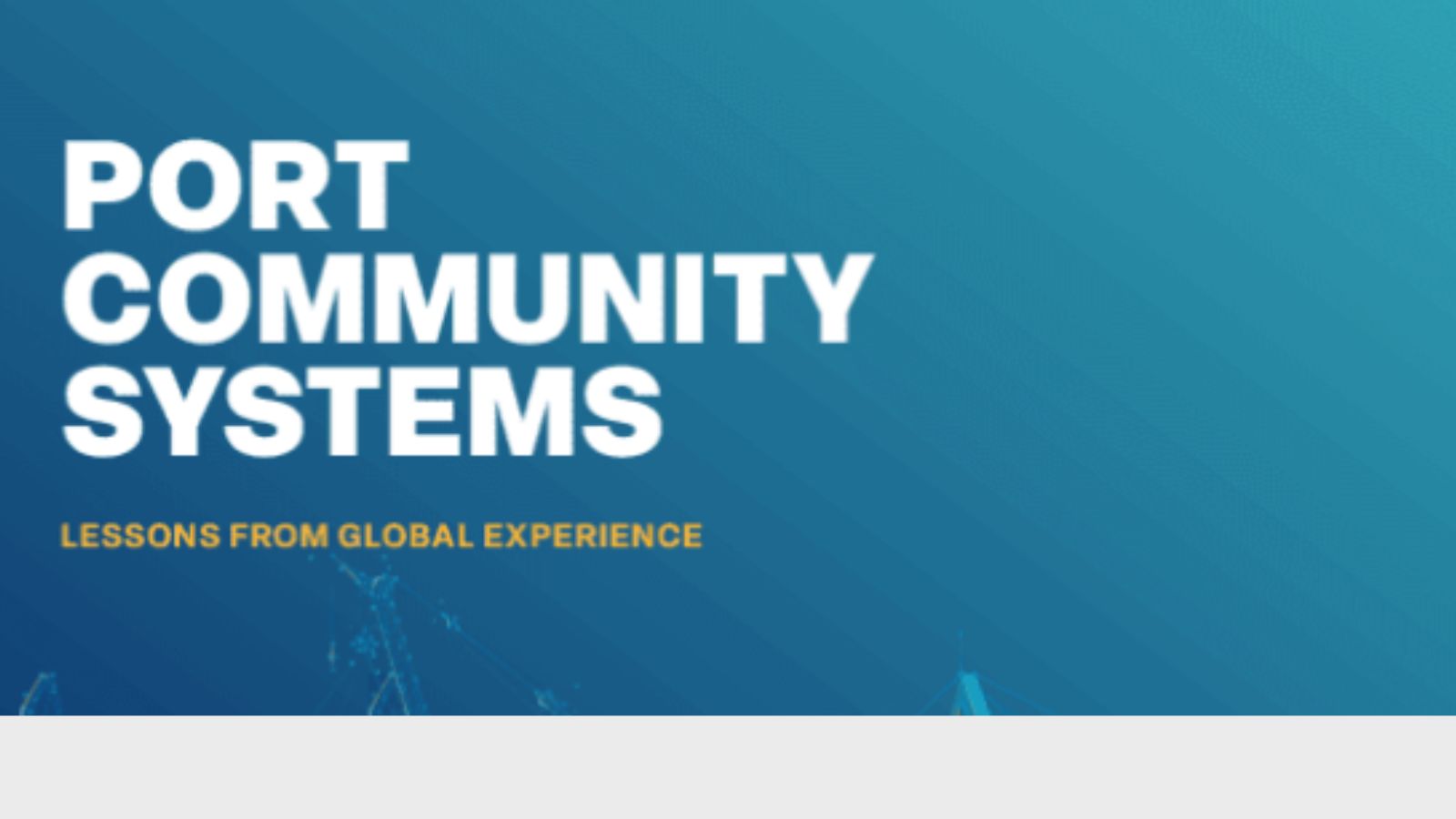 Informe: “Sistemas de Comunidad Portuaria: Lecciones de la Experiencia Global” desarrollado ...