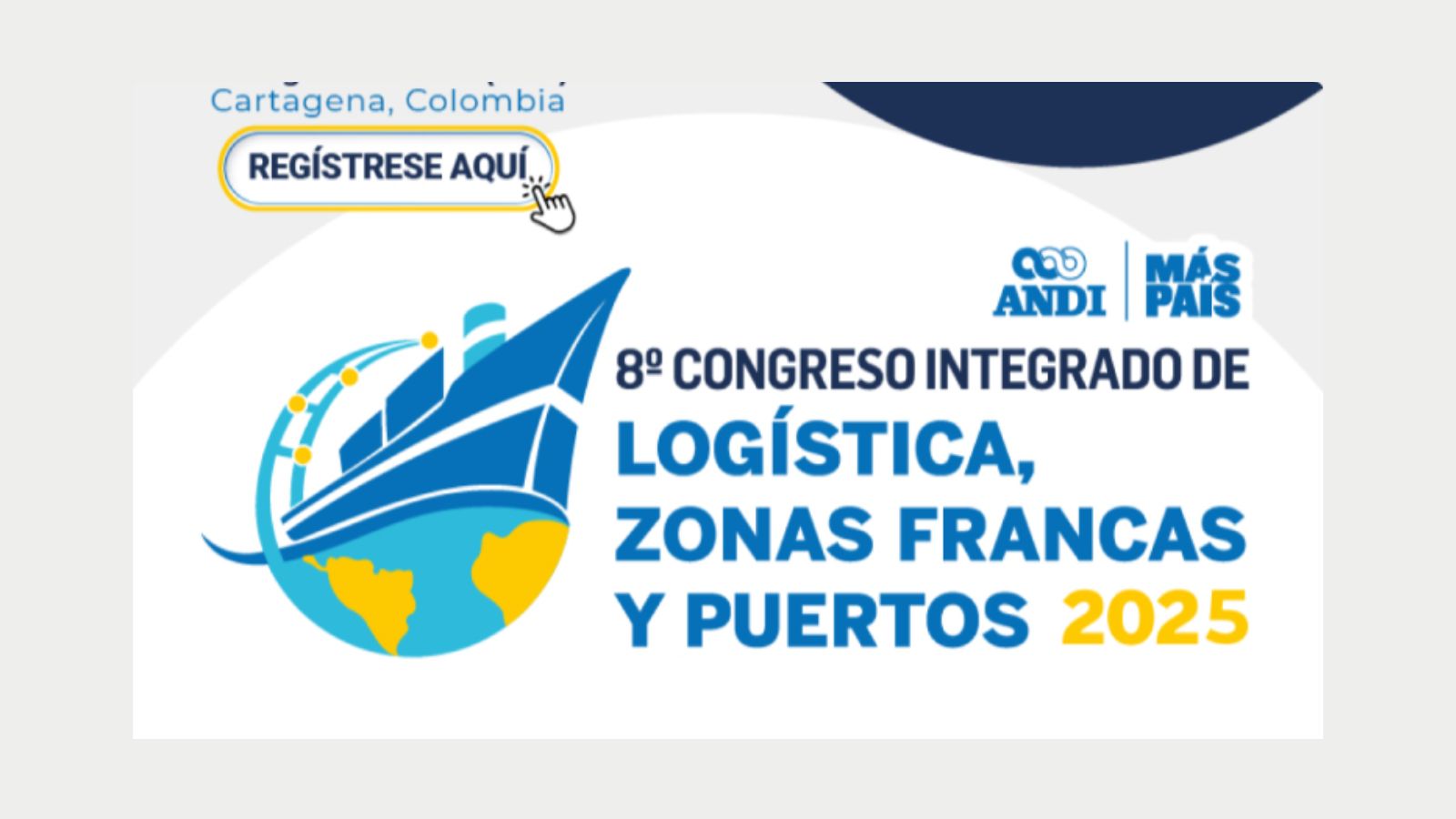 La ANDI presenta el 8° Congreso Integrado de Logística, Zonas Francas y Puertos >